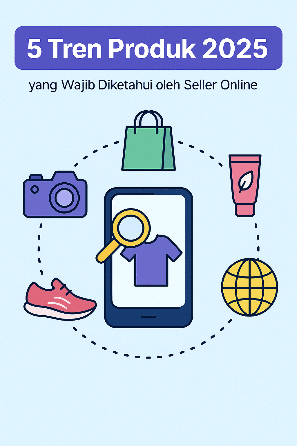 5 Tren Produk 2025 yang Wajib Diketahui oleh Seller Online - alatpintar.id